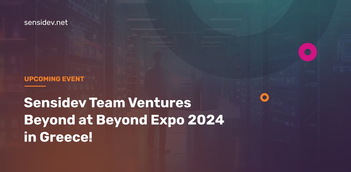 Sensidev Ventures into Future Tech at Beyond Expo 2024 in Greece