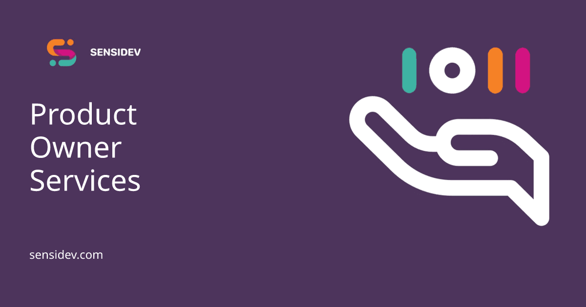 Expert Product Owner Services: Maximizing Agile Product Value with Sensidev